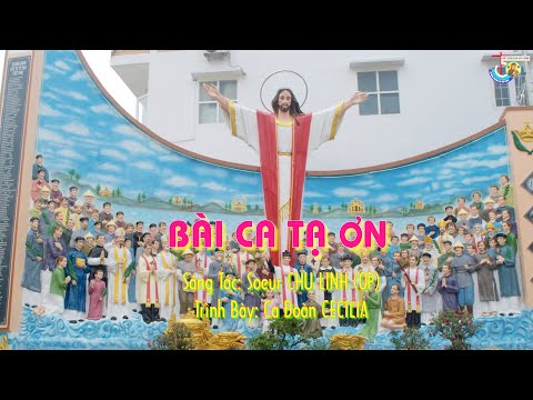*BÀI CA TẠ ƠN* | CA ĐOÀN CECILIA  | Sáng tác: Soeur Chu Linh, OP
