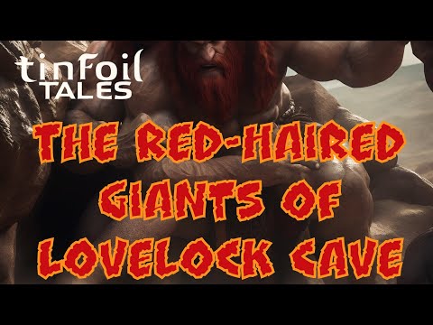 Tinfoil Tales - Ep. 66: The Red-Haired Giants of Lovelock Cave - YouTube