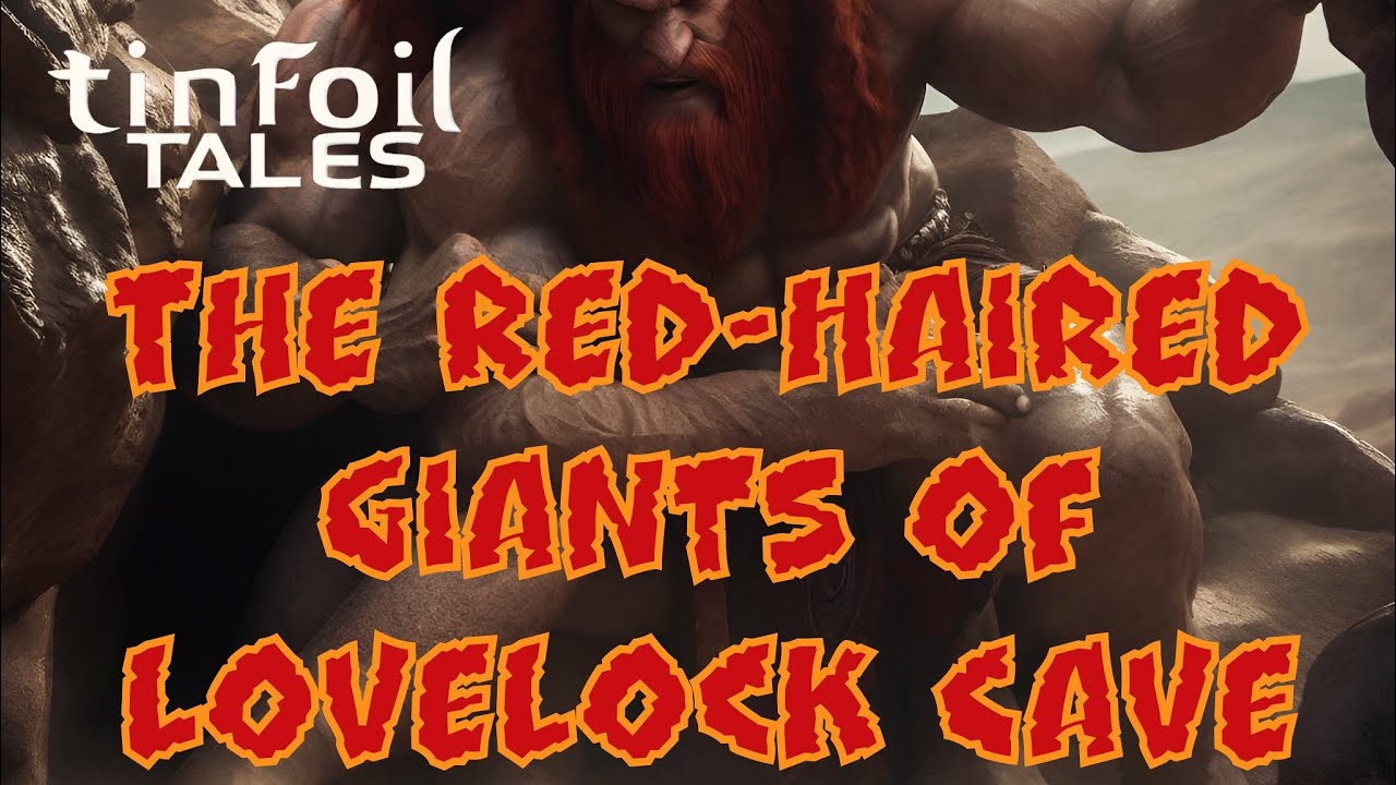 The Red-Haired Giants of Lovelock Cave - YouTube