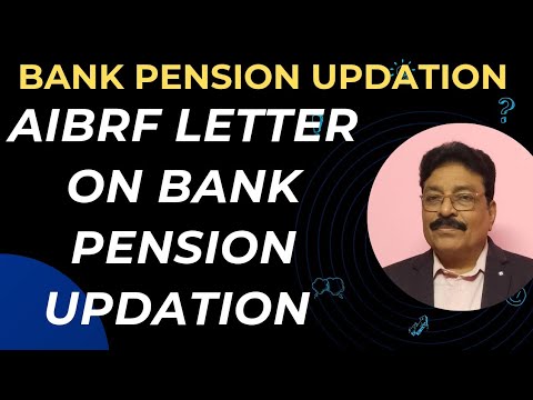 BANK PENSION UPDATION - AIBRF LETTER ON BANK PENSION UPDATION - YouTube