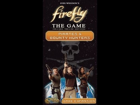 Firefly: The Game - Pirates & Bounty Hunters wideorecenzja - YouTube