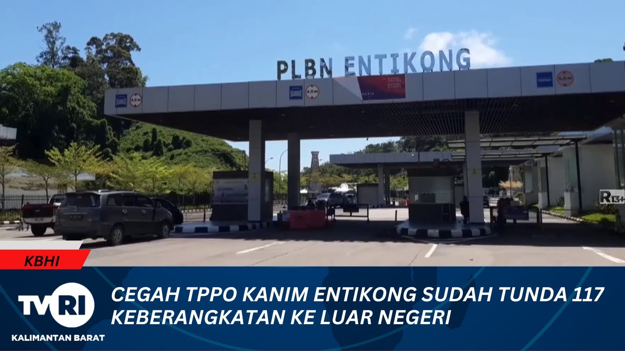 2 OKTOBER 2025 CEGAH TPPO KANIM ENTIKONG SUDAH TUNDA 117 KEBERANGKATAN ...