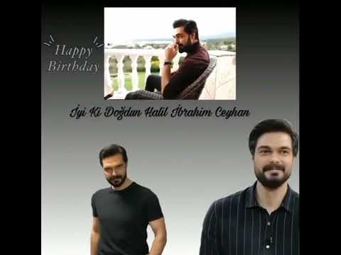 Halil İbrahim Ceyhan Doğum günü 🎂
