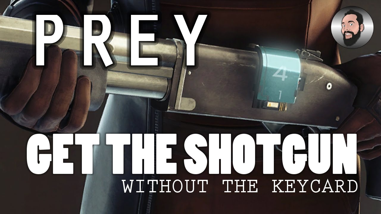 PREY | GET THE SHOTGUN EARLY - YouTube