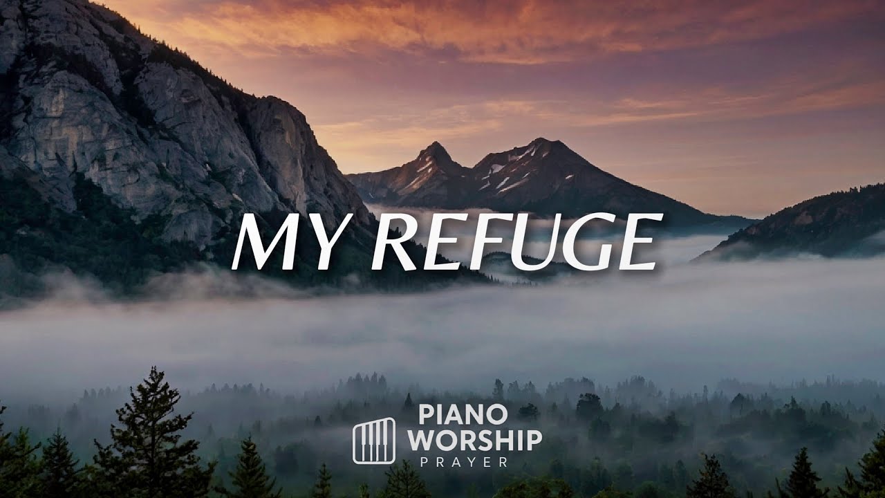 My Refuge - Piano Instrumental | Worship Music | - YouTube