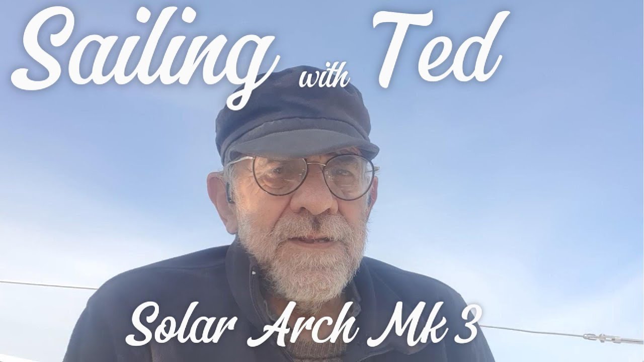 Sailing with Ted Solar Arch Mk3 - YouTube