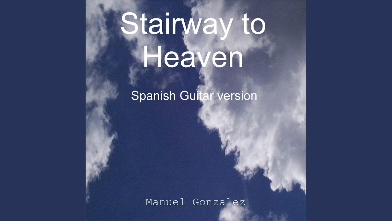 Stairway to Heaven (Spanish Guitar Version) - YouTube