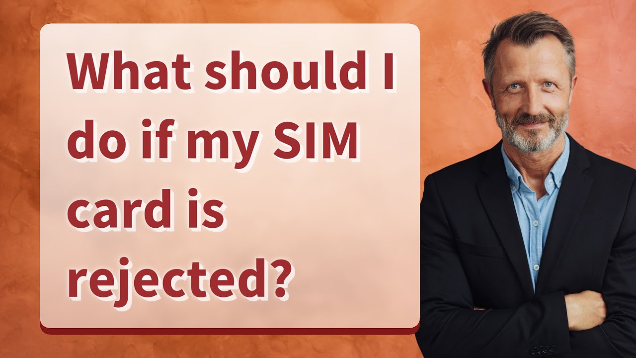What should I do if my SIM card is rejected? - YouTube