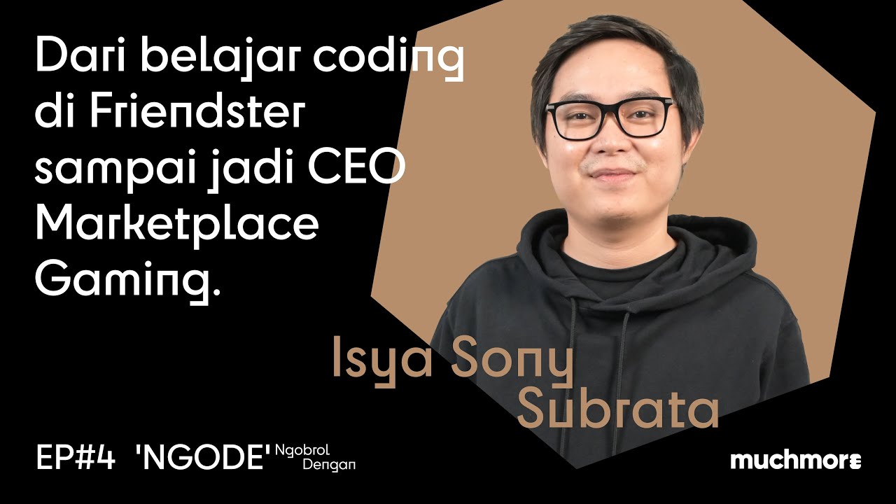 EP. 4 Isya Sony Subrata | Dari belajar coding di Friendster hingga menjadi CEO Marketplace ...