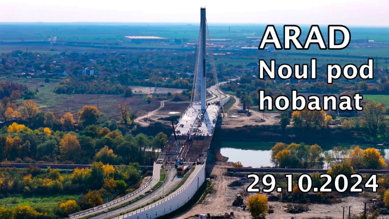 Arad - Noul pod hobanat - 29.10.2024 - YouTube