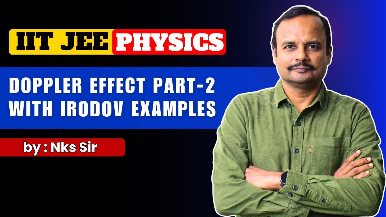 Doppler Effect Part-2 with Irodov Examples | Physics | NKS Sir - YouTube