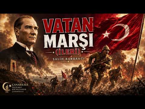 Vatan Marşı (İleri) | Salih Bardakcı | Çanakkale  Destanı