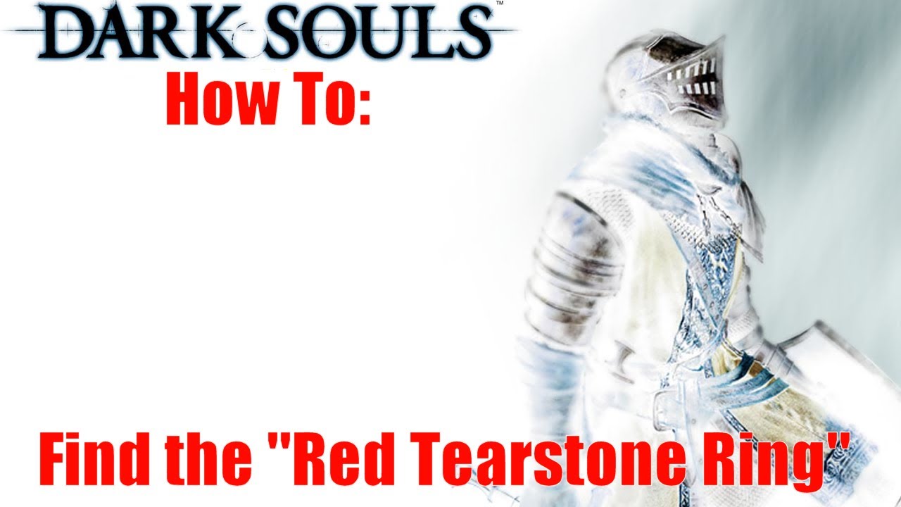 Dark Souls How To: Find the "Red Tearstone Ring" | How to get it and ...
