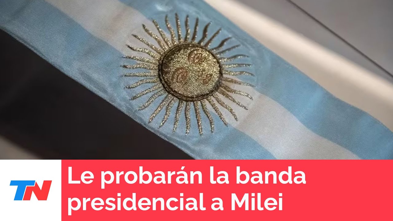 Camino al 10 de Diciembre: Le probarán la banda presidencial a Milei ...