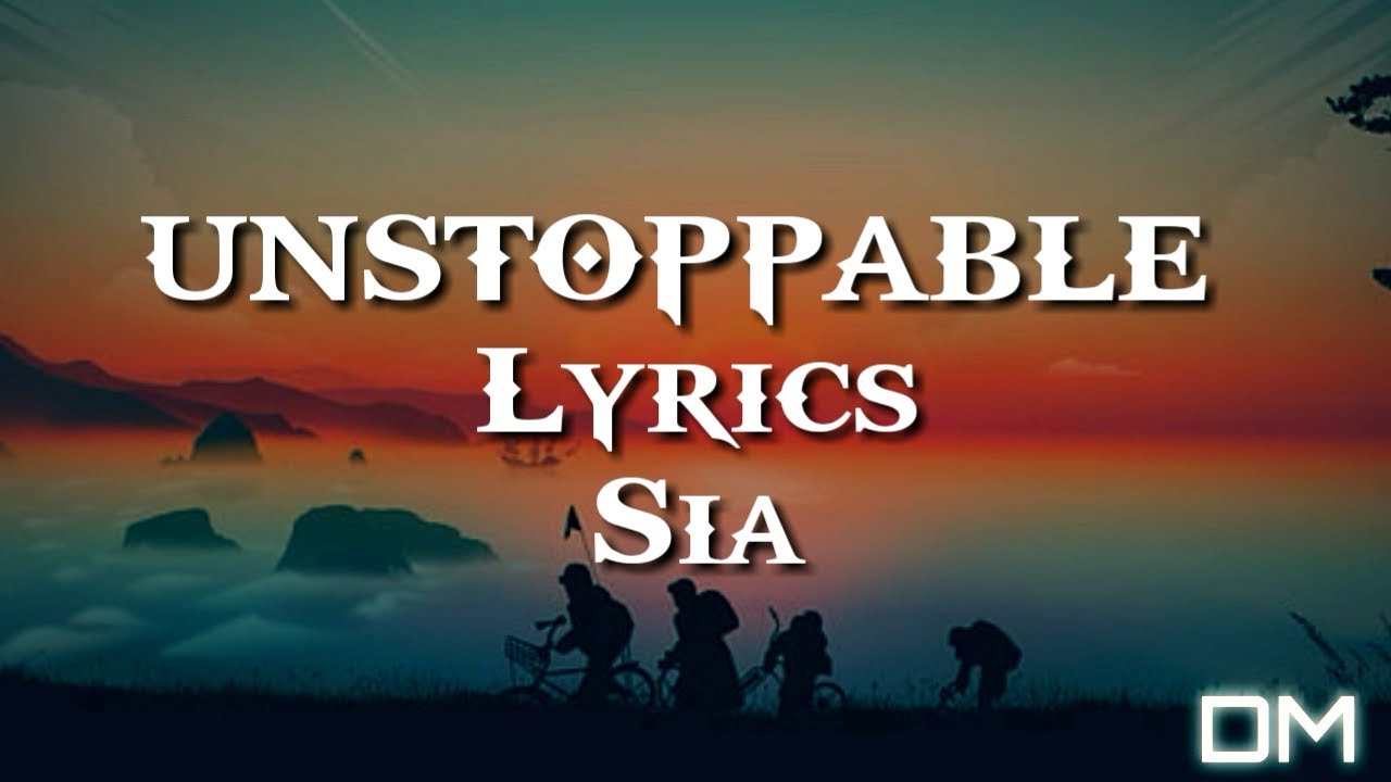 Unstoppable || Sia || Lyrics video song || Made By || Devil's MUSIC ...