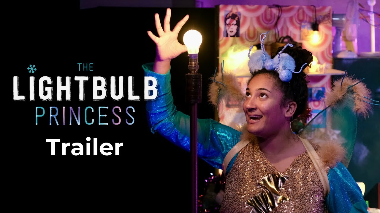 TRAILER The Lightbulb Princess | Wednesday 8 - Sunday 12 November - YouTube