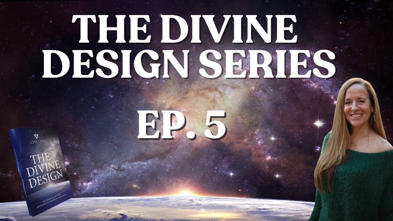 EP 5 | Akashic Record | THE DIVINE DESIGN SERIES | LORIE LADD - YouTube