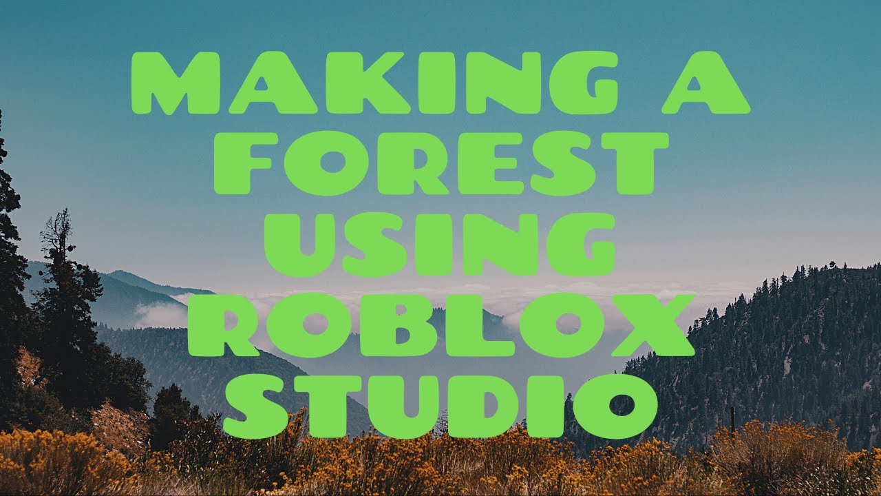 MAKING A FOREST WITH ROBLOX STUDIOS!! - YouTube