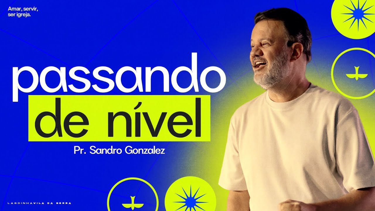 Passando de nível - Pr. Sandro Gonzalez. - YouTube