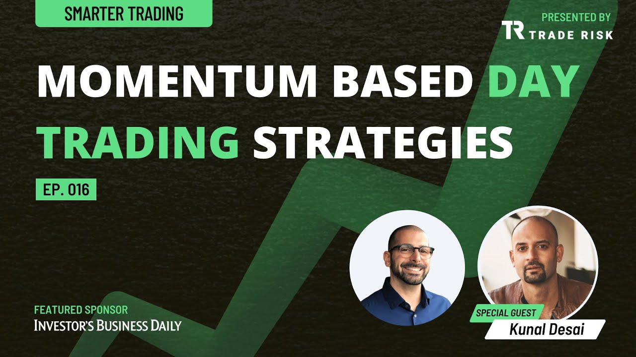 Kunal Desai — Momentum based day trading strategies | Smarter Trading ...