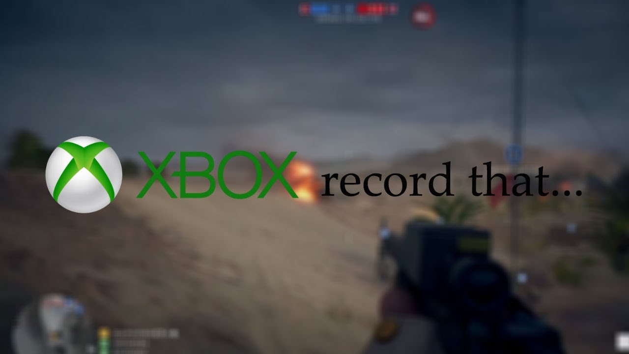 Xbox record that.... - YouTube