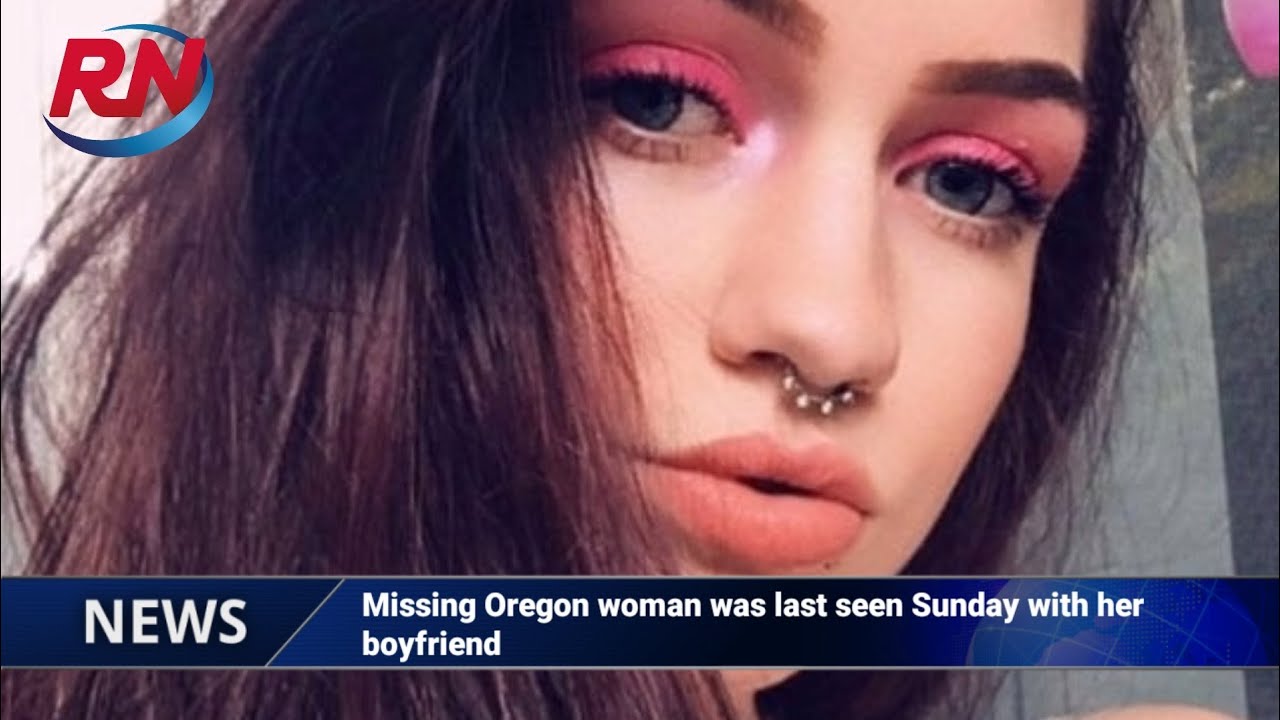 Missing Oregon woman was last seen Sunday with her boyfriend - YouTube