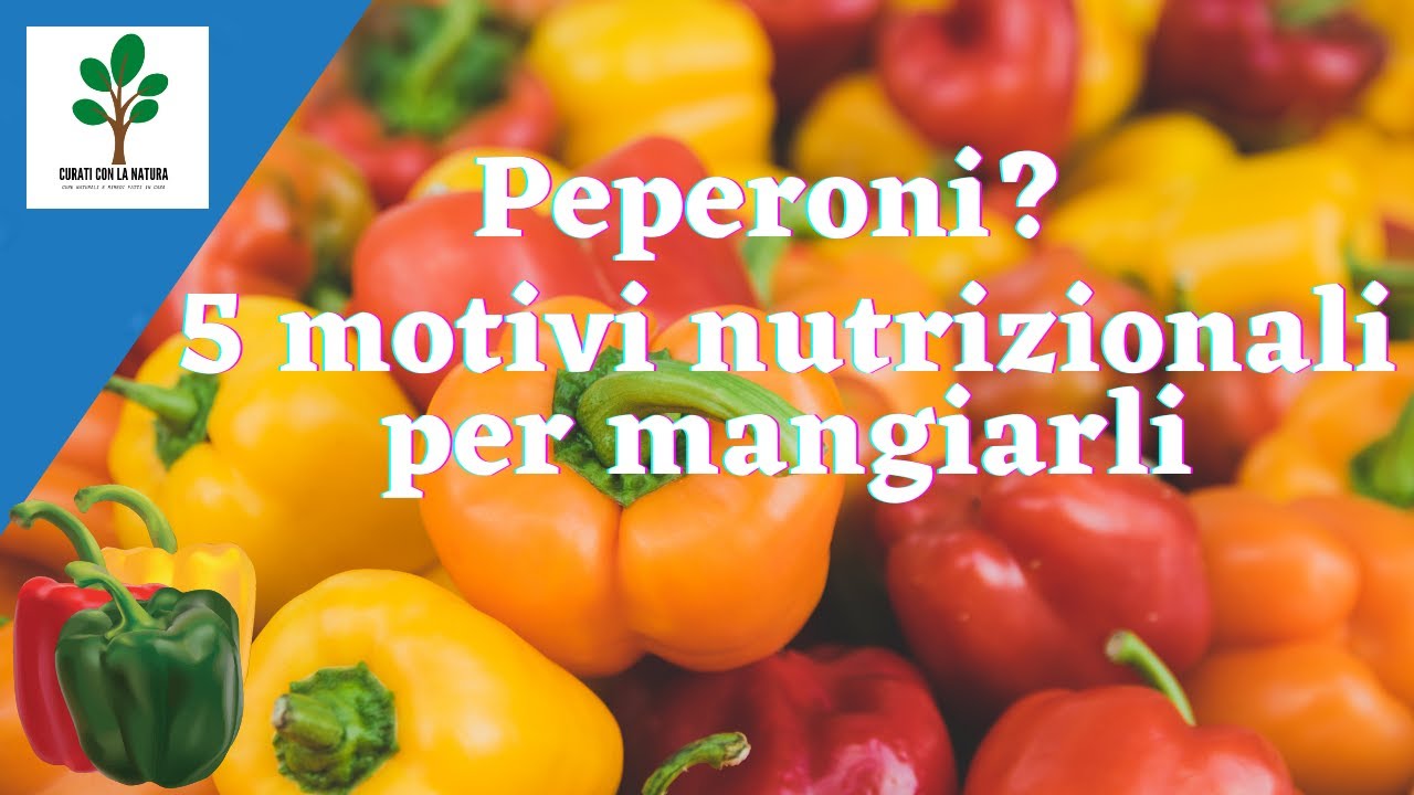 5 Ottime ragioni nutrizionali per mangiare più peperoni - YouTube