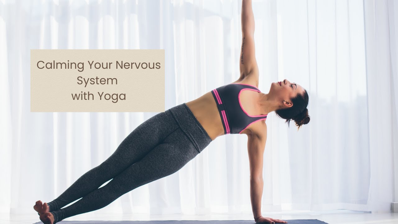 Calming Your Nervous System with Yoga - YouTube