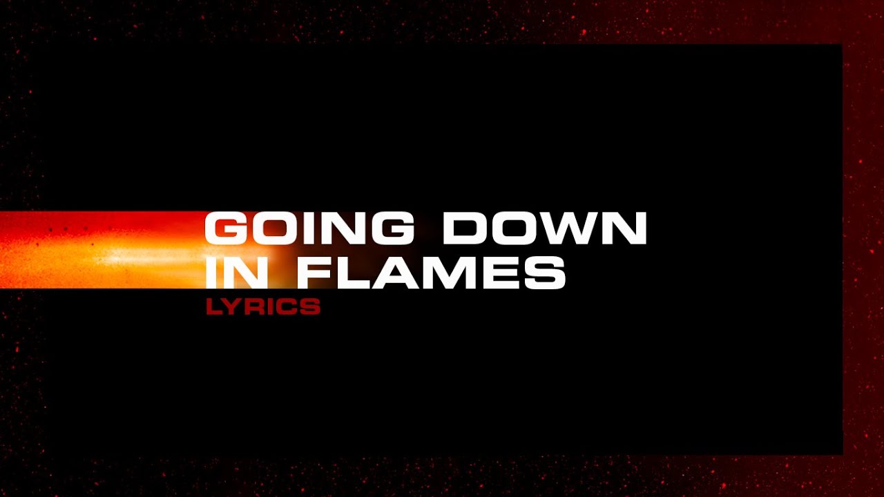 3 Doors Down - Going Down In Flames (Lyrics) - YouTube