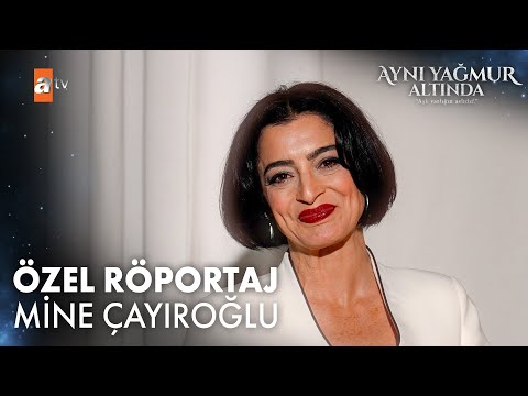 Mine Çayıroğlu Özel Röportaj | Aynı Yağmur Altında
