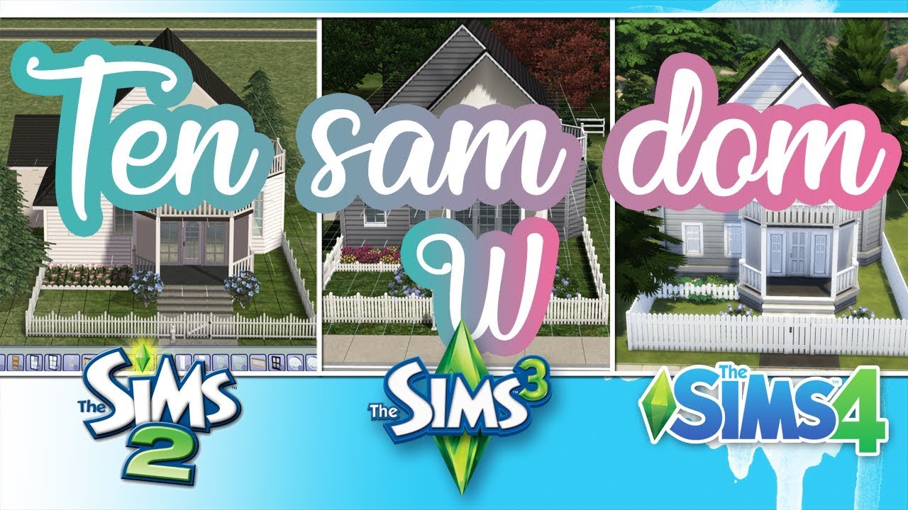 BUDUJE TEN SAM DOM W THE SIMS 2, 3 i 4! + Avril Lavigne nie żyje ...