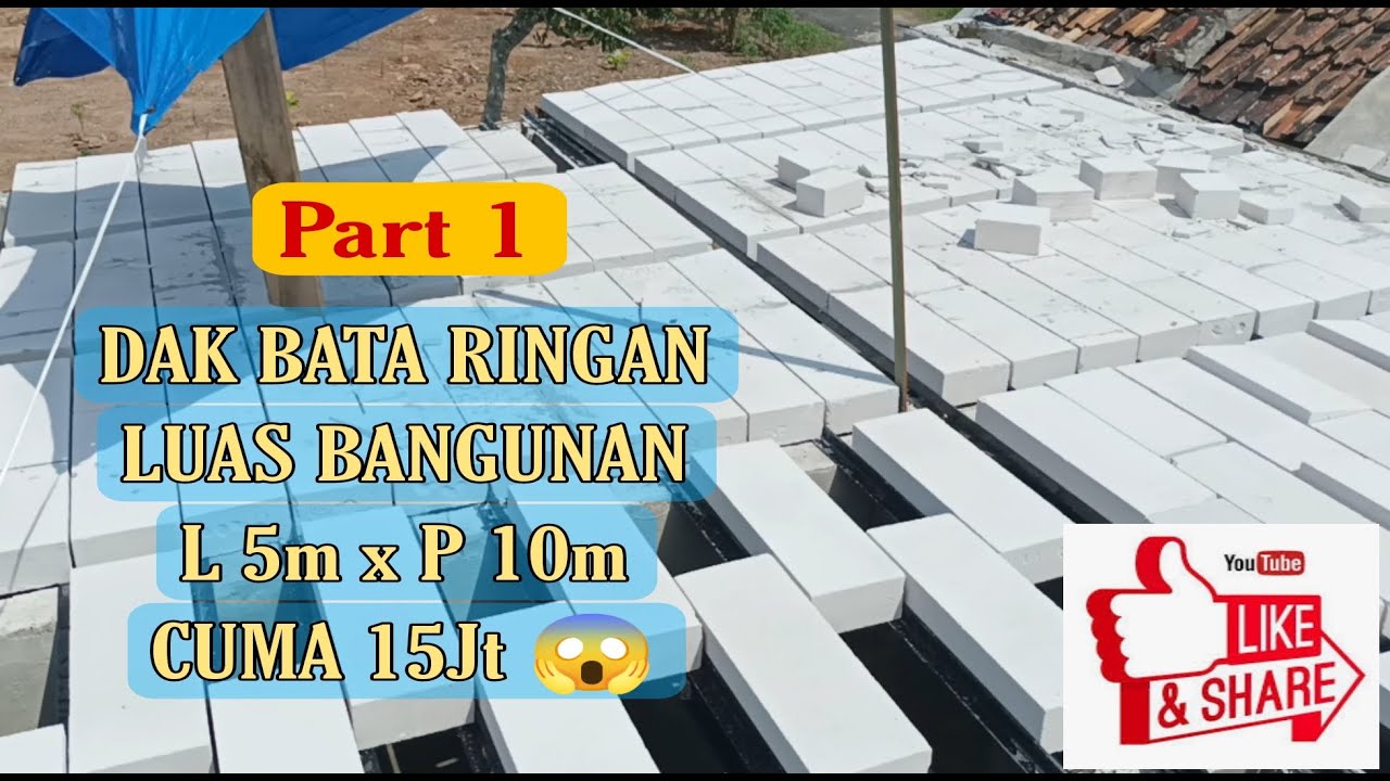 DAK HEBEL,BATA RINGAN LUAS BANGUNAN 5X10 CUMA 15jt YUK SIMAK VIDEO NYA ...
