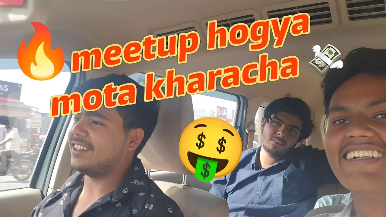 Aaj meetup hogya😊 | mota kharcha hogya 💸 - YouTube