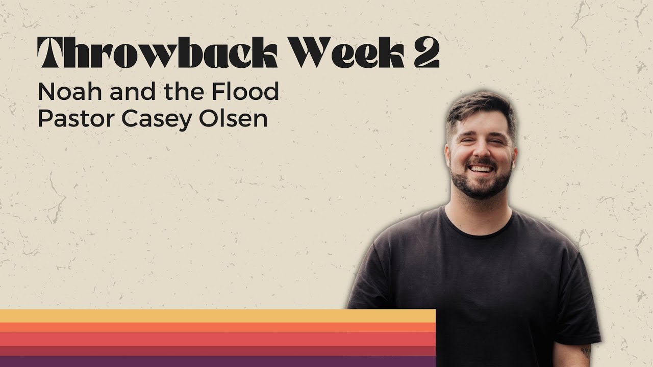 Throwback: Noah and the Flood | Casey Olsen | Grace City Eugene - YouTube