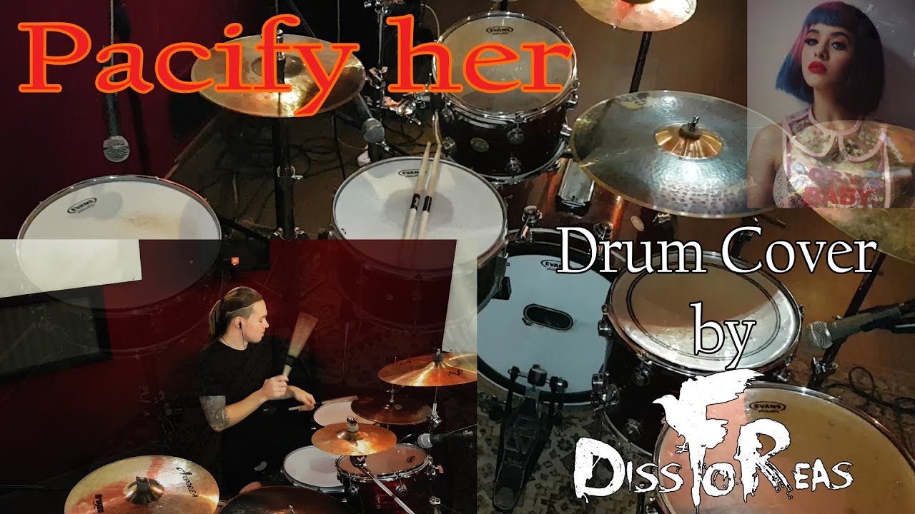 Melanie Martinez - Pacify Her (Drum Cover by DIssFoReas) - YouTube