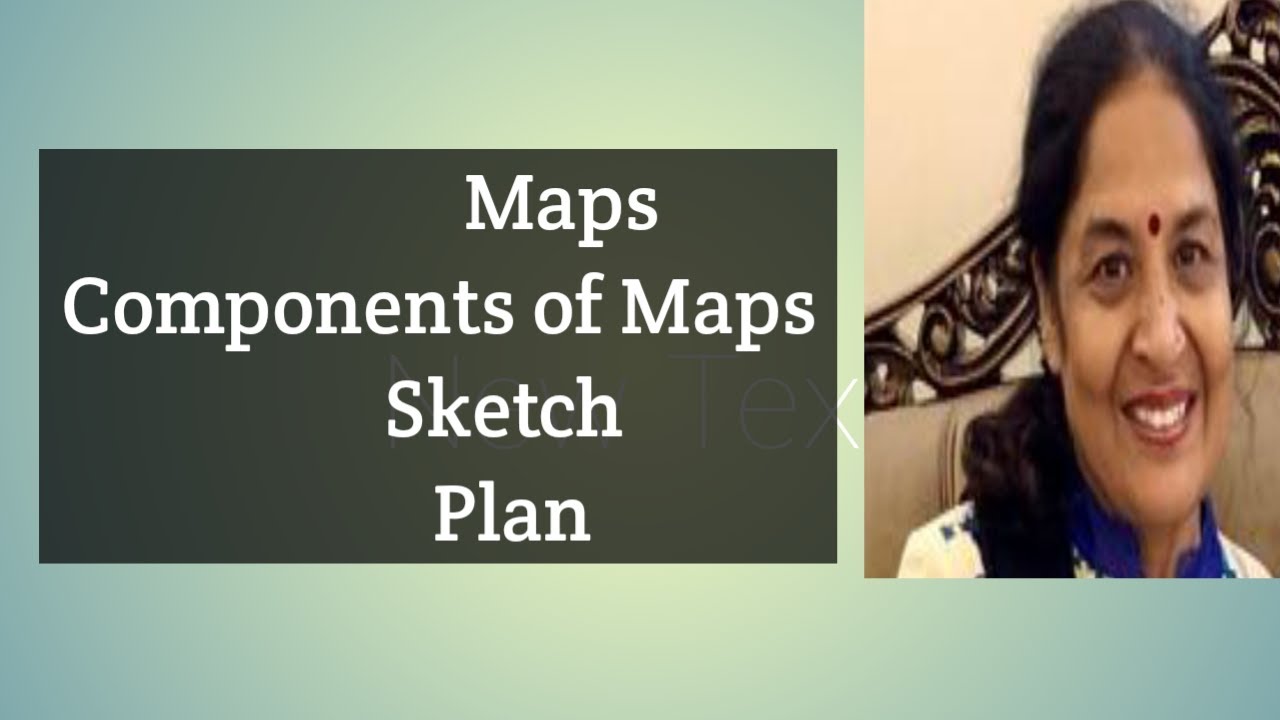 Maps,Components of maps,Sketch and Plan Class 6 Part 2 NCERT - YouTube