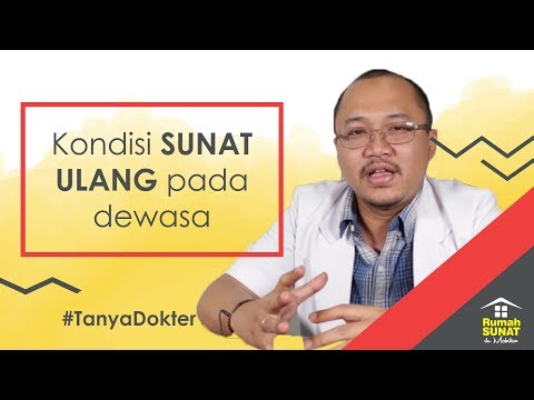 PENYEBAB MELAKUKAN SUNAT ULANG - #TANYADOKTER (RUMAH SUNAT DR. MAHDIAN)