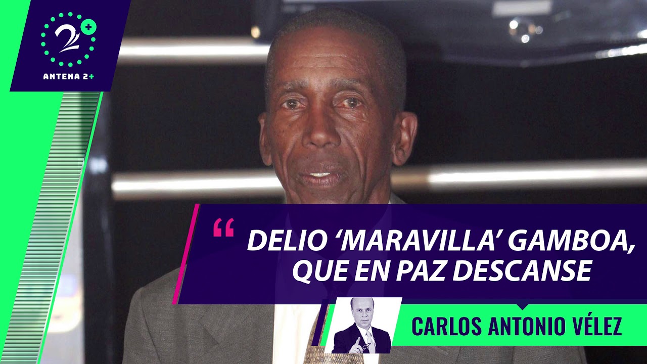 Delio ‘Maravilla’ Gamboa, que en paz descanse | Palabras Mayores - YouTube