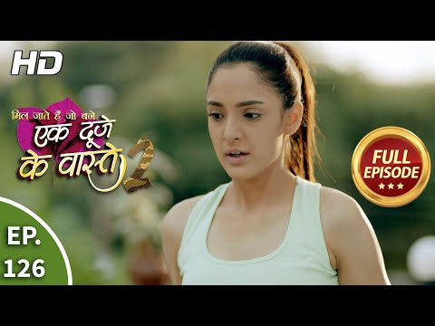 Ek Duje Ke Vaaste 2 - Ep 126 - Full Episode - 23rd November, 2020