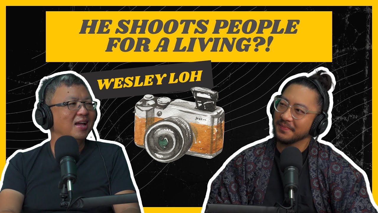 Becoming a Professional Photographer - Wesley Loh | The CJH Podcast EP3 ...