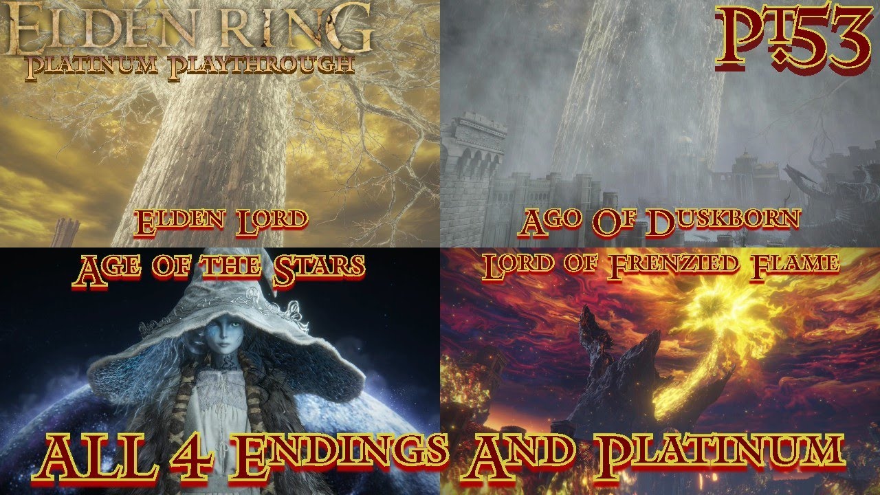 ALL 4 Endings & Platinum Trophy Lets Platinum Elden Ring PT53 - YouTube