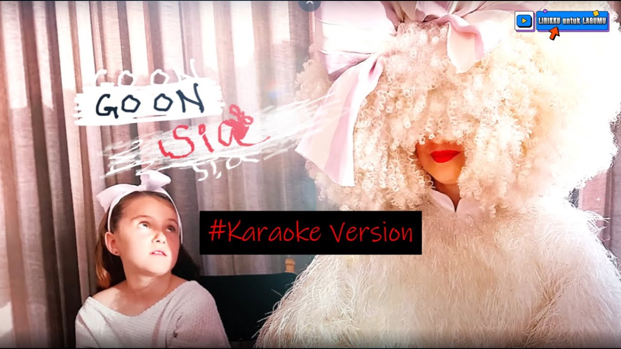 [KARAOKE VERSION] Sia - Go On | Reasonable Woman Album | Sing Along ...