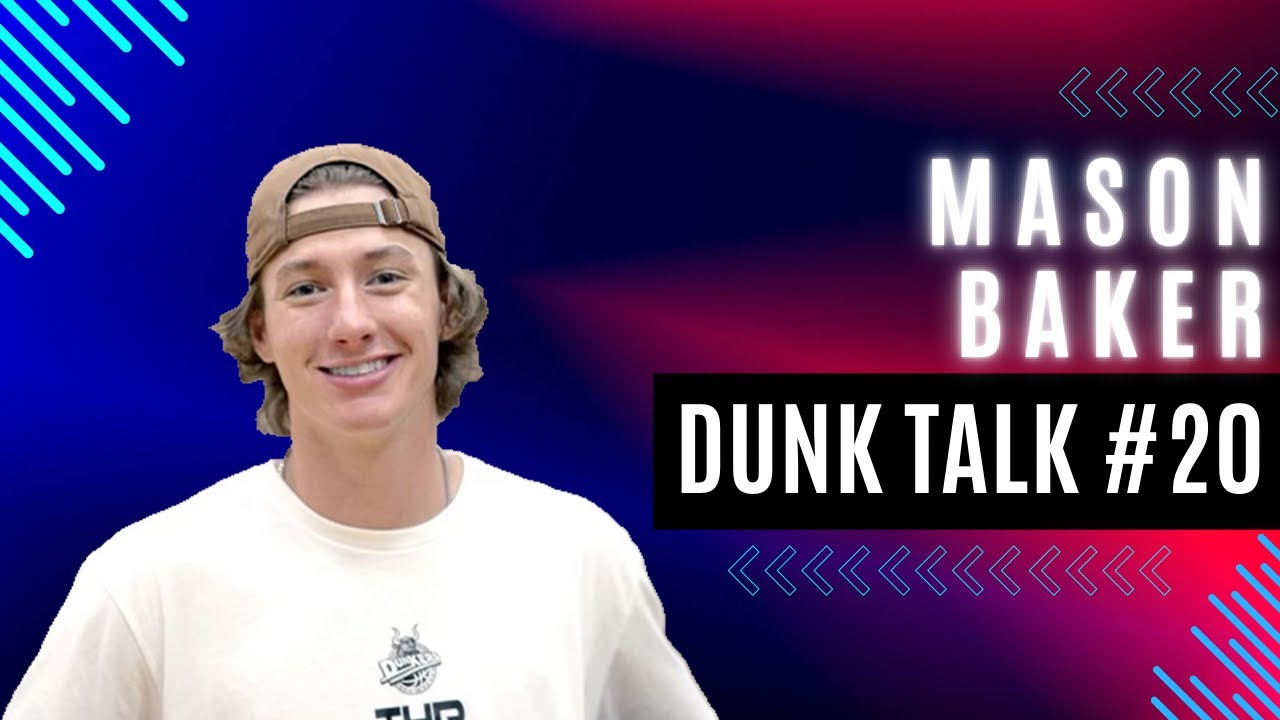 Mason Baker’s Journey to Becoming a Pro Dunker | Dunk Talk #20 - YouTube
