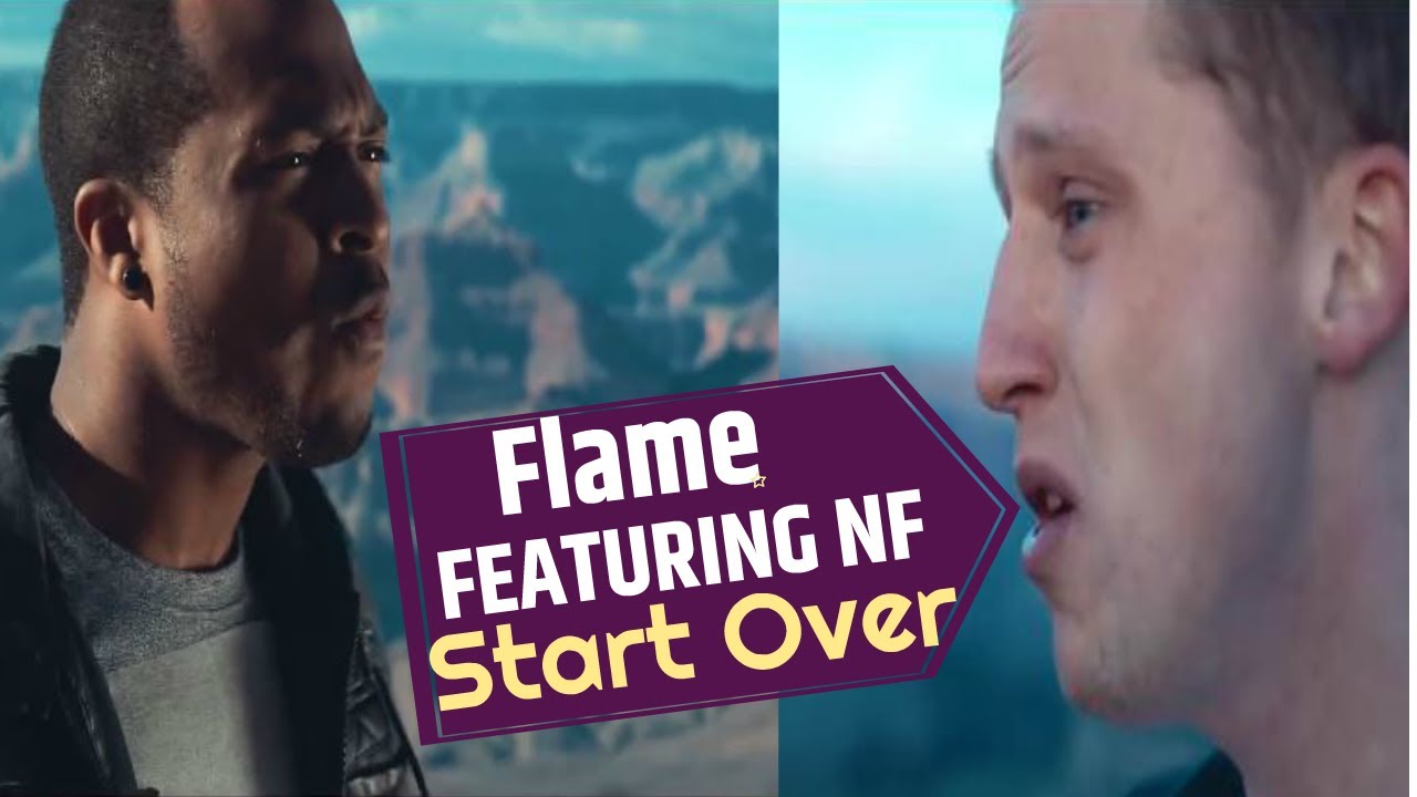 "Start Over" - FLAME feat. NF - Official Video - YouTube (Reaction ...