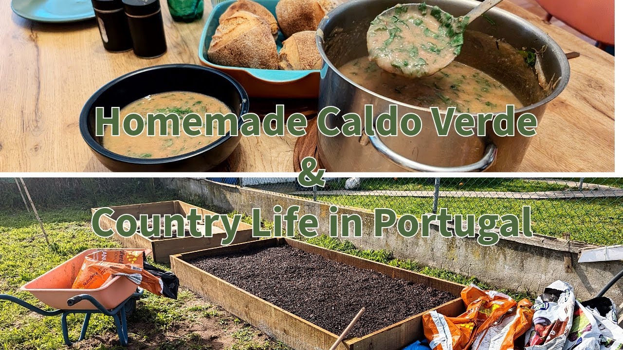 Country Life in Portugal: Gardening & Homemade Caldo Verde - YouTube