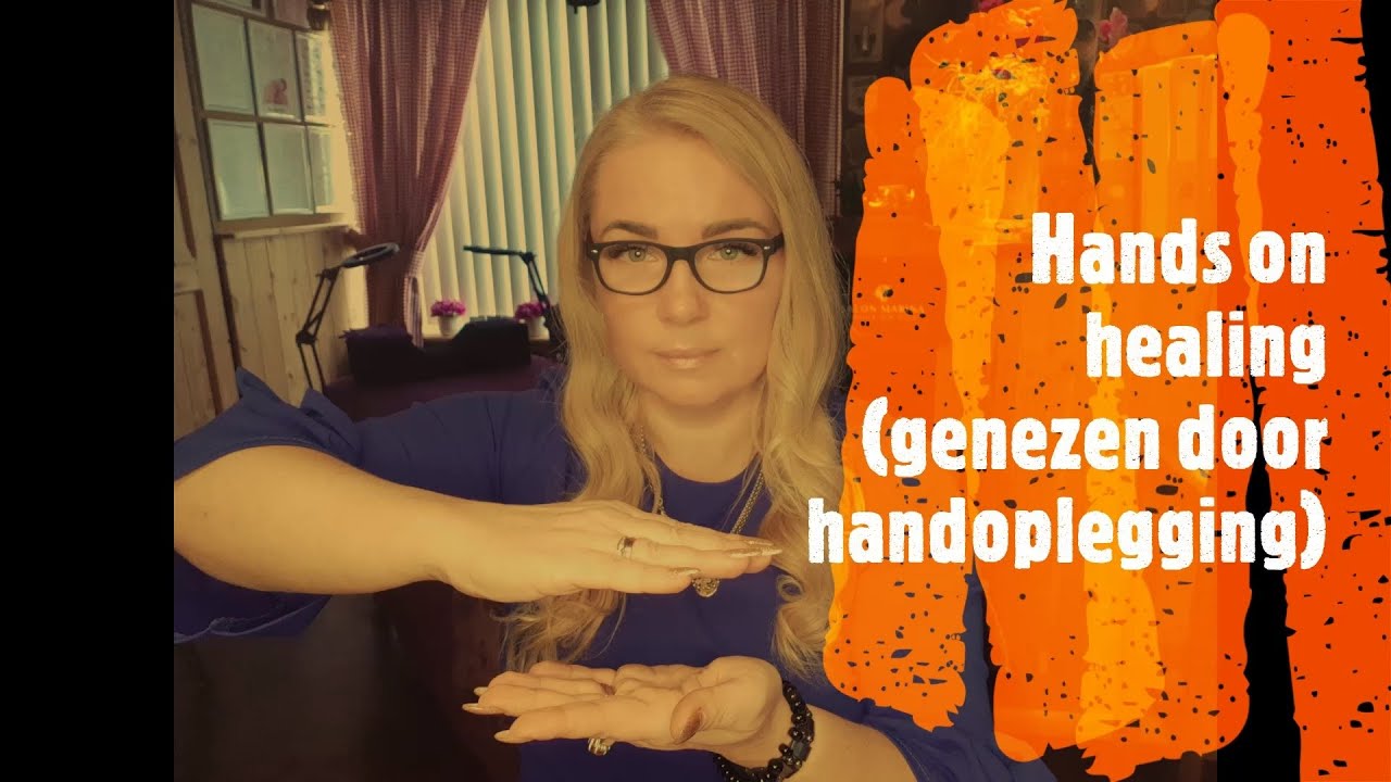 Hands on healing (genezen door handoplegging). - YouTube