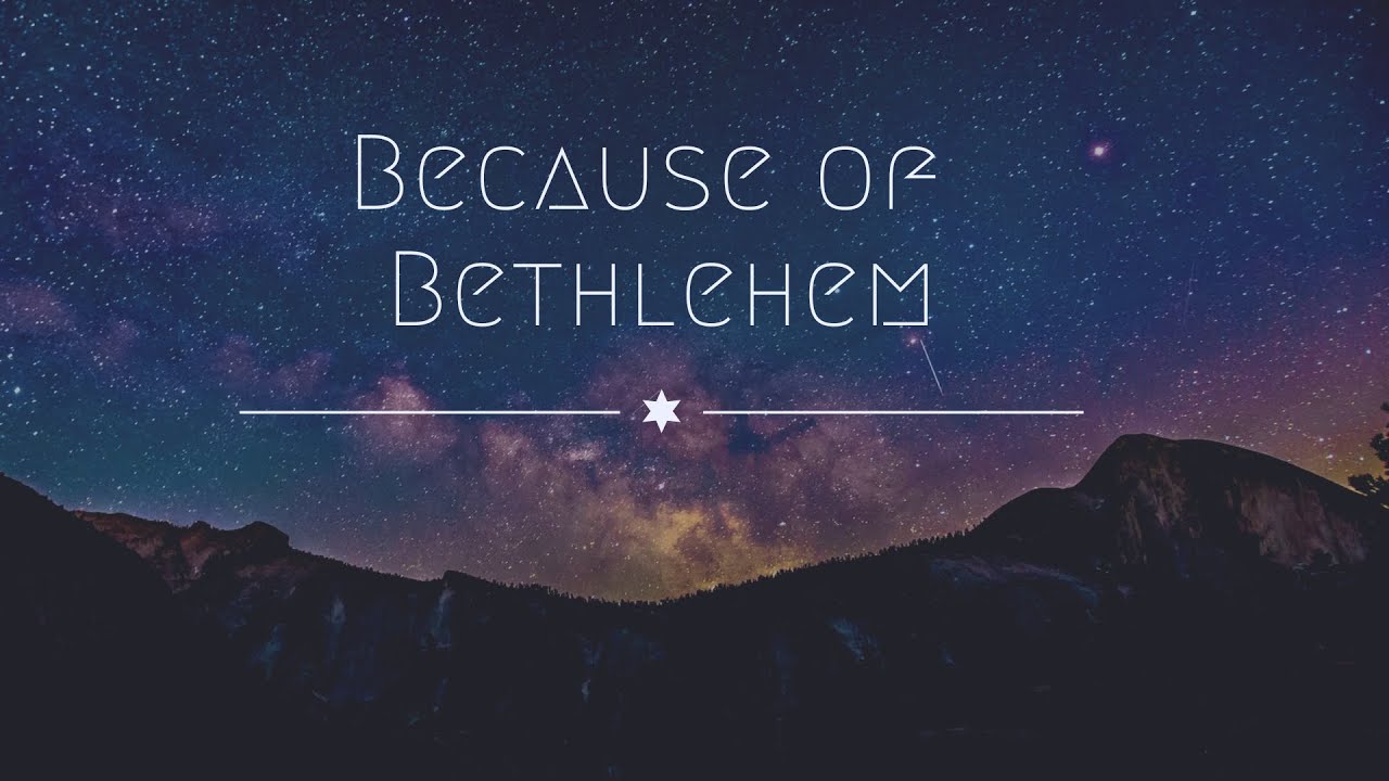 Because of Bethlehem | 12-15-20242024 - YouTube