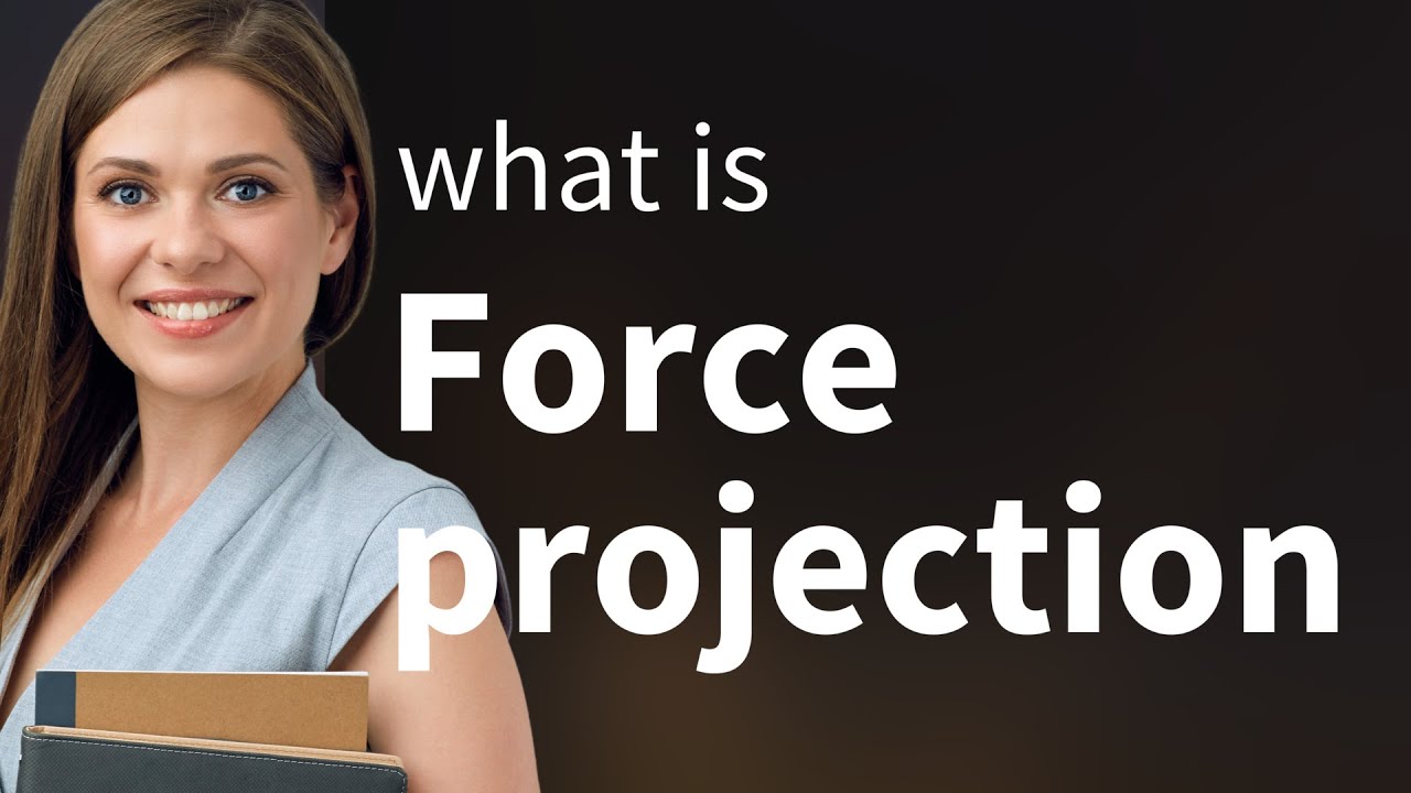 Understanding "Force Projection": A Guide for English Learners - YouTube