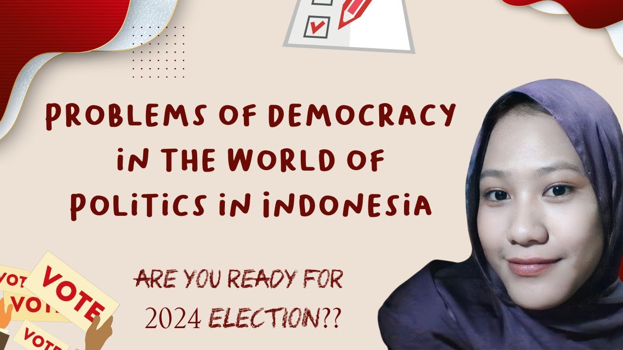 Problems Of Democracy In The World Of Politics In Indonesia ...