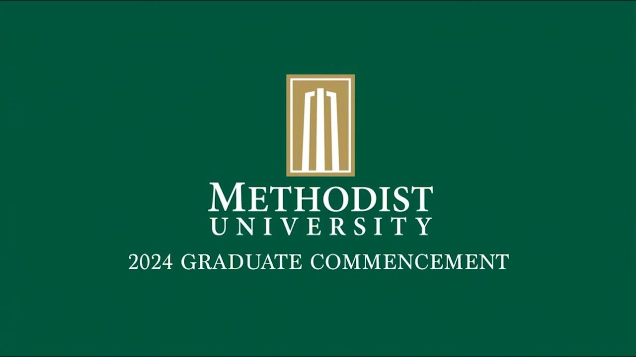 Methodist University 2024 Graduate Commencement - YouTube